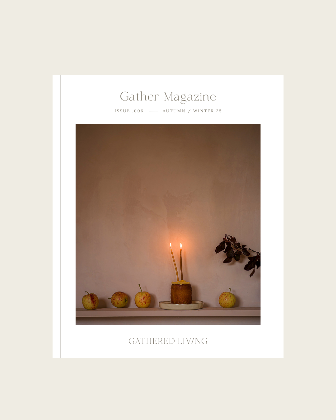 Gather Magazine | Issue .006 Autumn/Winter 25 – Gathered Living